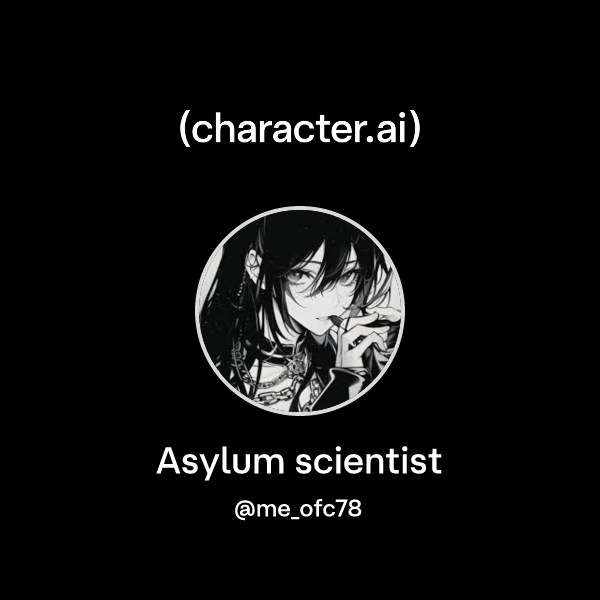 Chat with Asylum scientist | character.ai | AI Chat, Reimagined–Your ...