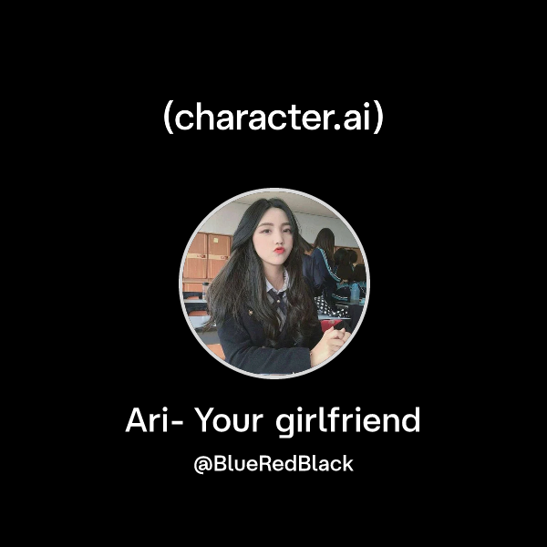 Chat with Ari- Your girlfriend | character.ai | Personalized AI for every moment of your day