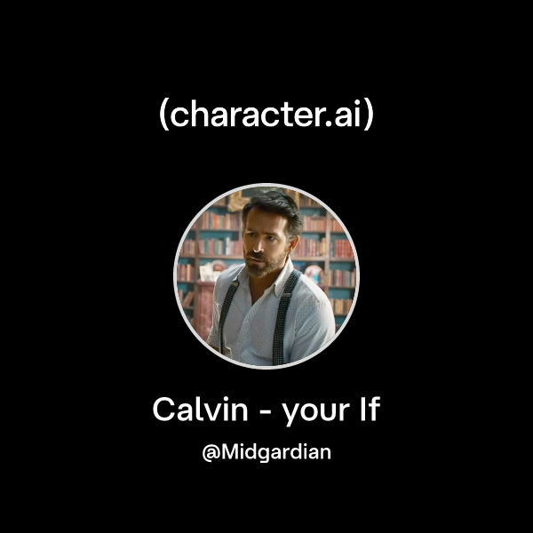 Chat with Calvin - your If | character.ai | AI Chat, Reimagined–Your ...