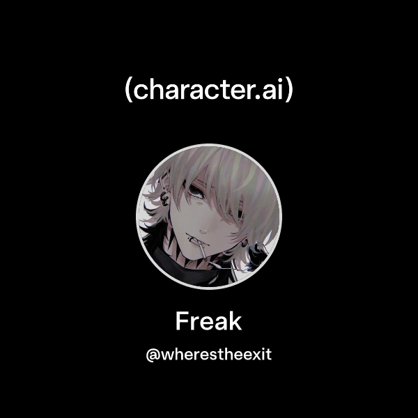 Chat with Freak | character.ai | AI Chat, Reimagined–Your Words. Your ...