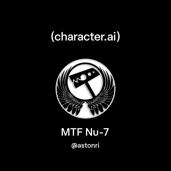 Chat with MTF Nu-7 | character.ai | Personalized AI for every moment of ...
