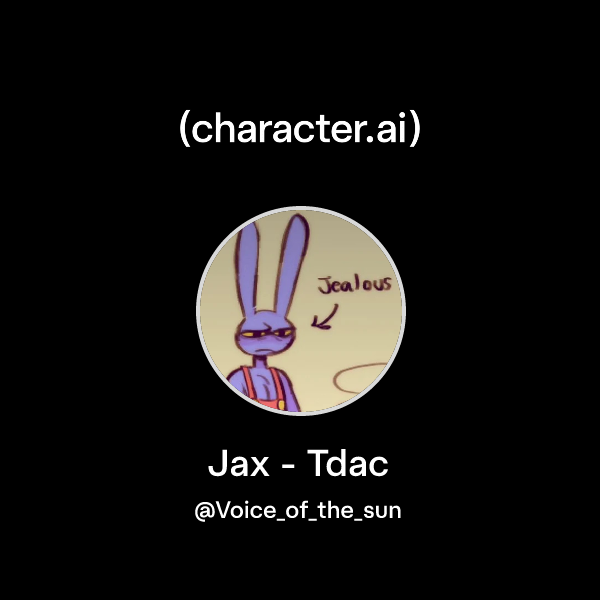 Chat with Jax - Tdac | character.ai | AI Chat, Reimagined–Your Words ...