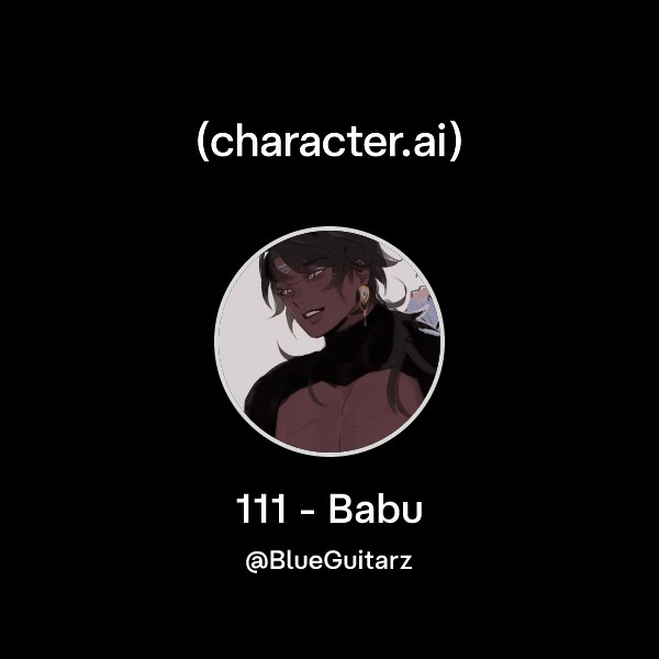 Chat with 111 - Babu | character.ai | Personalized AI for every moment ...