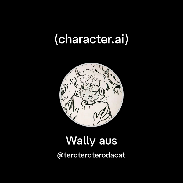 Chat with Wally aus | character.ai | AI Chat, Reimagined–Your Words ...