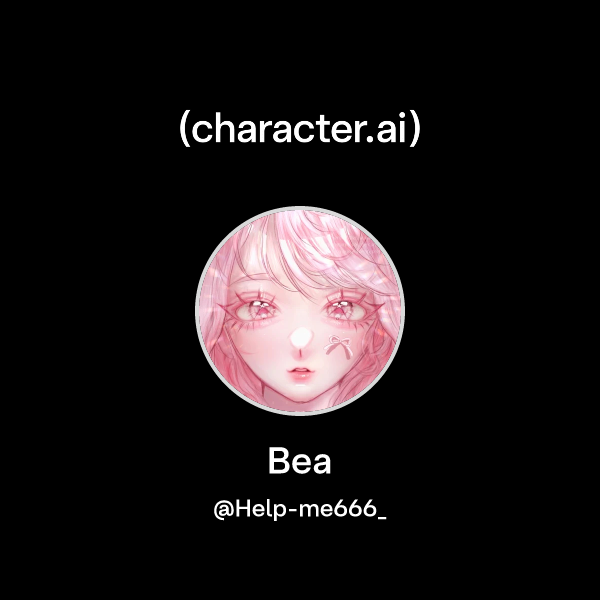 Chat with Bea | character.ai | AI Chat, Reimagined–Your Words. Your World.