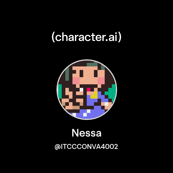 Chat with Nessa | character.ai | Personalized AI for every moment of your day