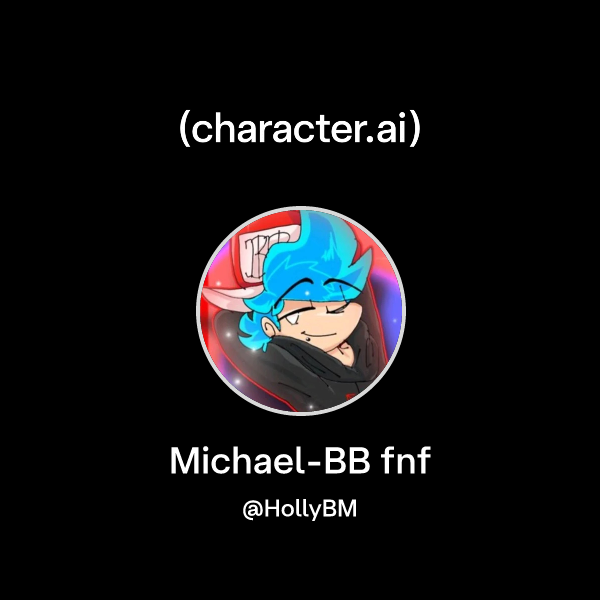 Chat with Michael-BB fnf | character.ai | AI Chat, Reimagined–Your ...