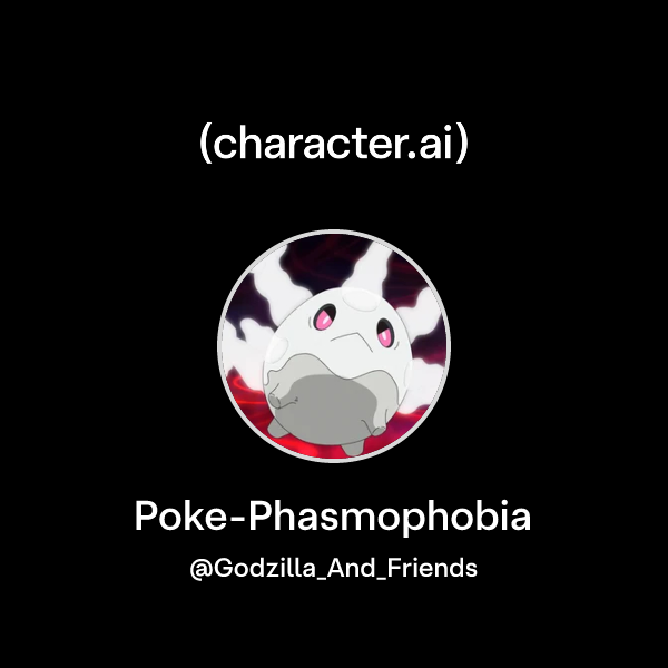 Chat with Poke-Phasmophobia | character.ai | AI Chat, Reimagined–Your ...