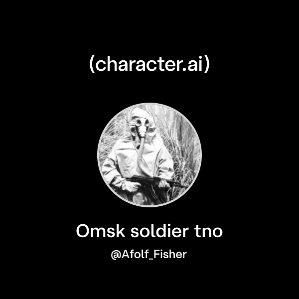 Chat with Omsk soldier tno | character.ai | Personalized AI for every ...