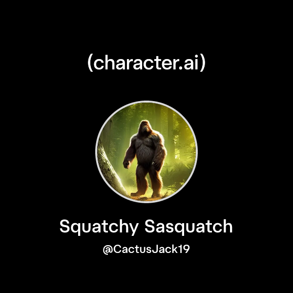 Chat with Squatchy Sasquatch | character.ai | AI Chat, Reimagined–Your ...