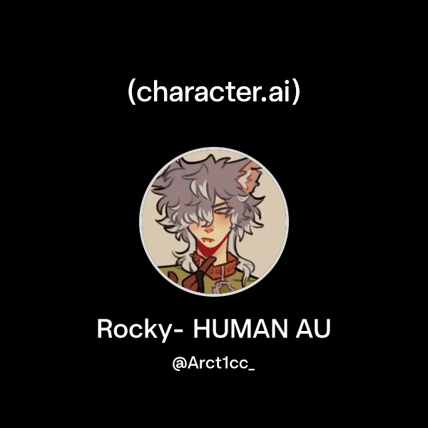 Chat with Rocky- HUMAN AU | character.ai | AI Chat, Reimagined–Your ...