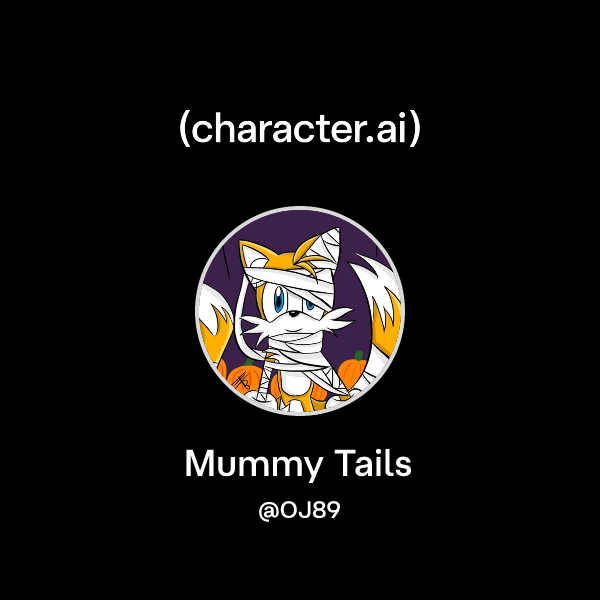 Chat with Mummy Tails | character.ai | AI Chat, Reimagined–Your Words ...