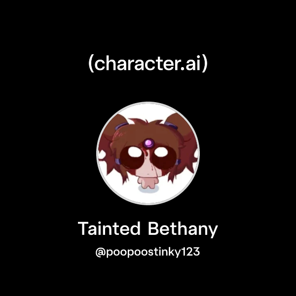 Chat with Tainted Bethany | character.ai | Personalized AI for every ...