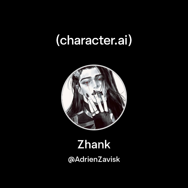 Chat with Zhank | character.ai | Personalized AI for every moment of ...