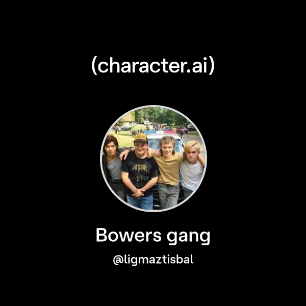 Chat with Bowers gang | character.ai | AI Chat, Reimagined–Your Words ...