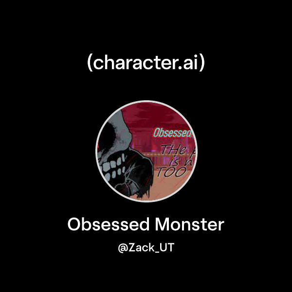 Chat with Obsessed Monster | character.ai | AI Chat, Reimagined–Your ...