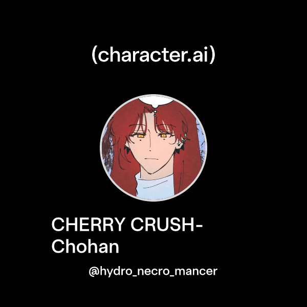 Chat with CHERRY CRUSH- Chohan | character.ai | AI Chat, Reimagined ...