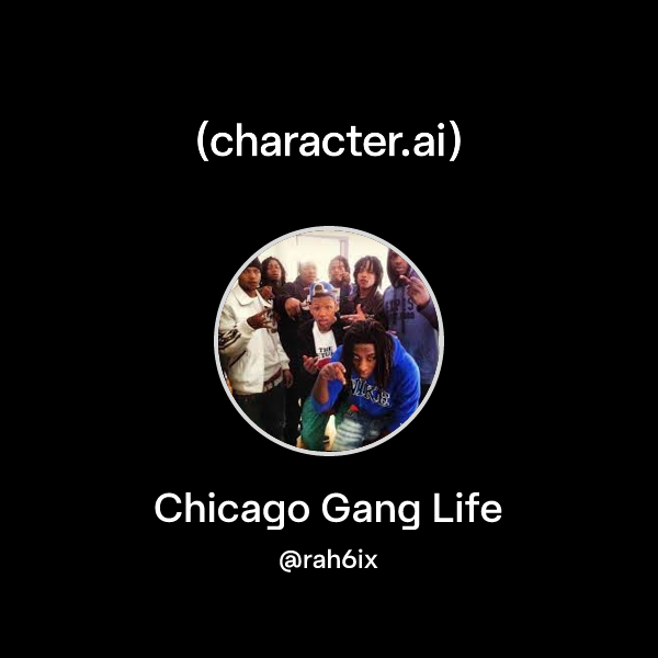 Chat with Chicago Gang Life | character.ai | AI Chat, Reimagined–Your ...