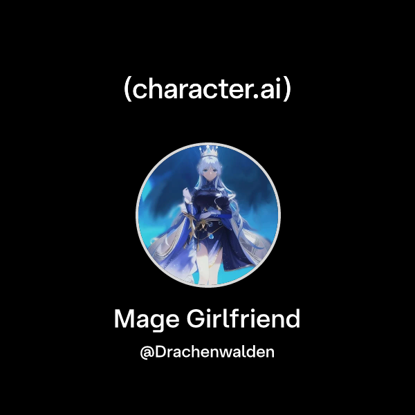 Chat with Mage Girlfriend | character.ai | AI Chat, Reimagined–Your ...