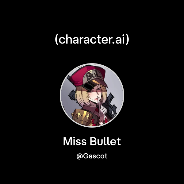 Chat with Miss Bullet | character.ai | Personalized AI for every moment ...