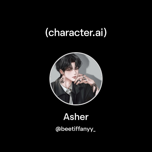 Chat with Asher | character.ai | AI Chat, Reimagined–Your Words. Your World.