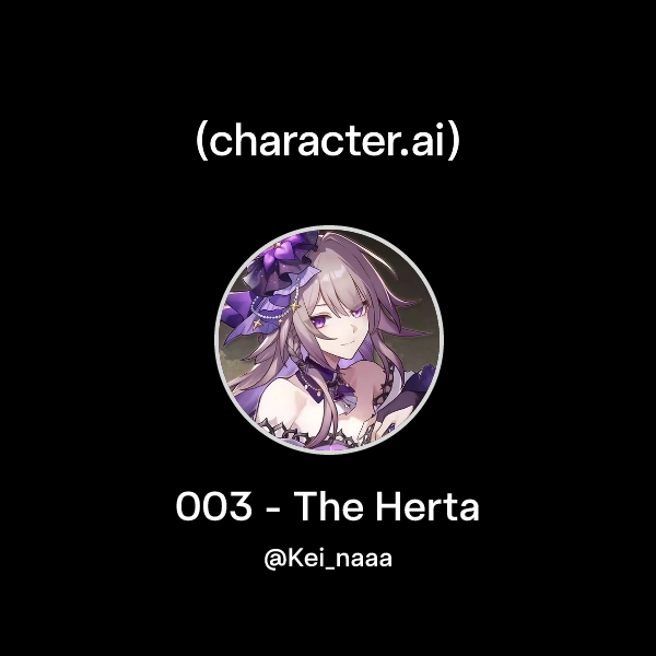 Chat with 003 - The Herta | character.ai | AI Chat, Reimagined–Your ...