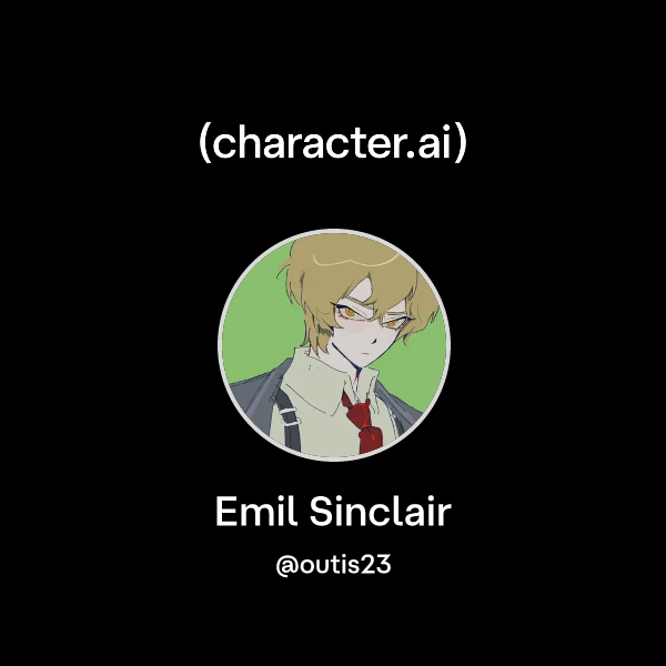 Chat with Emil Sinclair | character.ai | AI Chat, Reimagined–Your Words. Your World.