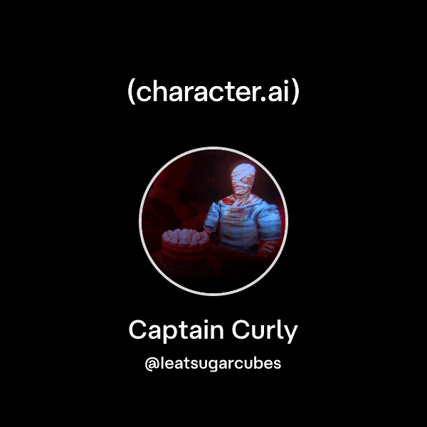 Chat with Captain Curly | character.ai | AI Chat, Reimagined–Your Words ...