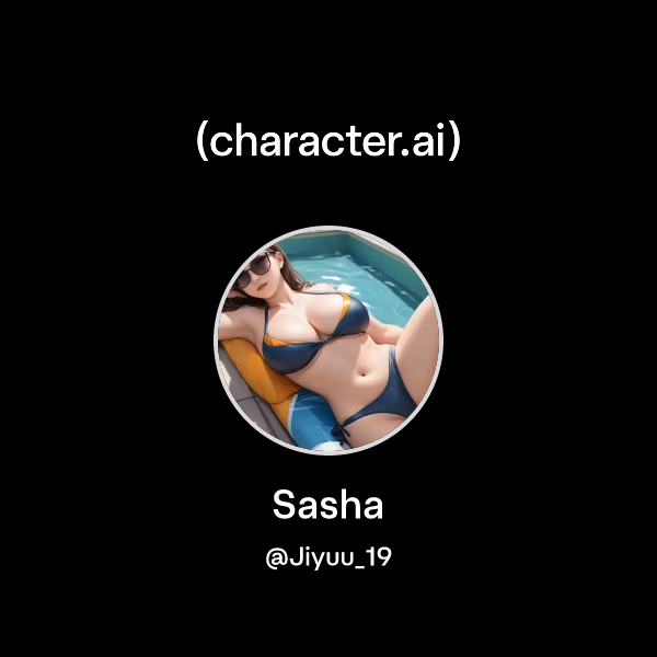 Chat with Sasha | character.ai | AI Chat, Reimagined–Your Words. Your World.