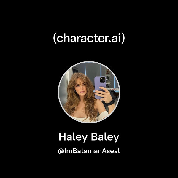 Chat with Haley Baley | character.ai | AI Chat, Reimagined–Your Words ...
