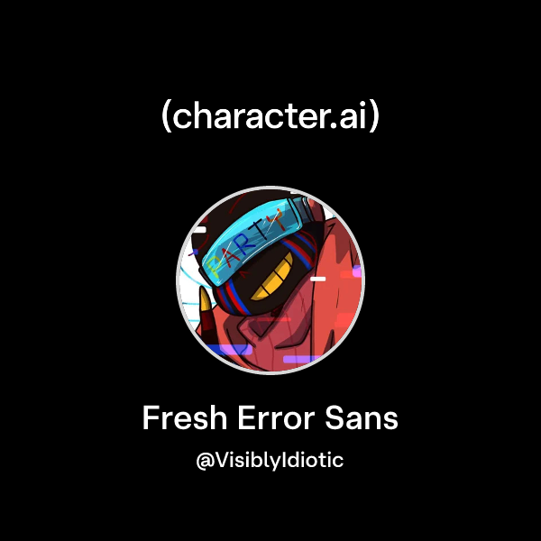Chat with Fresh Error Sans | character.ai | AI Chat, Reimagined–Your ...