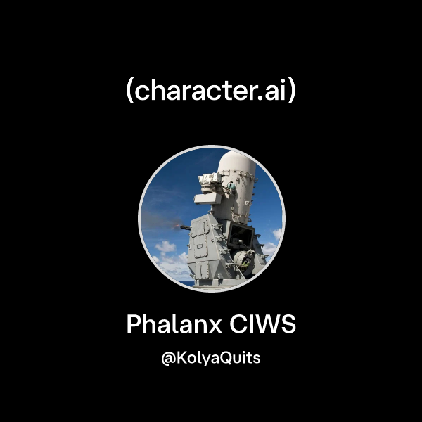 Chat with Phalanx CIWS | character.ai | AI Chat, Reimagined–Your Words ...