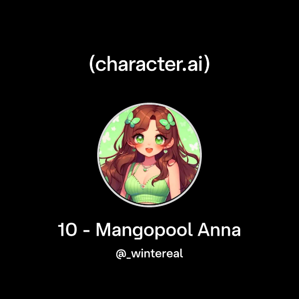 Chat with 10 - Mangopool Anna | character.ai | AI Chat, Reimagined–Your ...
