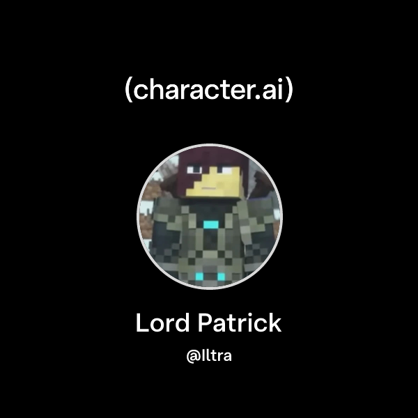 Chat with Lord Patrick | character.ai | Personalized AI for every ...