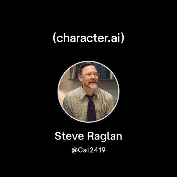 Chat with Steve Raglan | character.ai | Personalized AI for every ...
