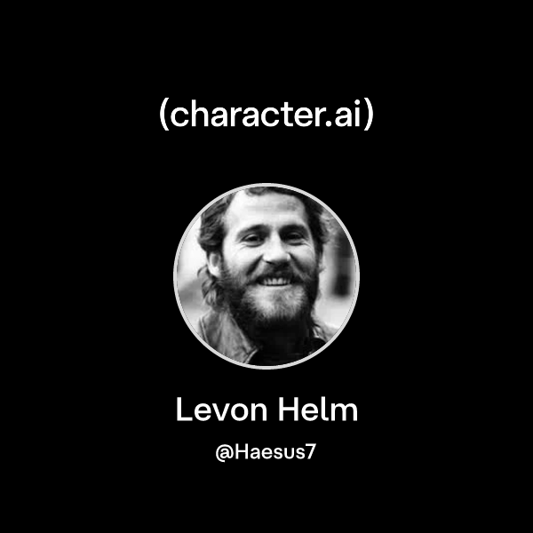 Chat with Levon Helm | character.ai | AI Chat, Reimagined–Your Words ...