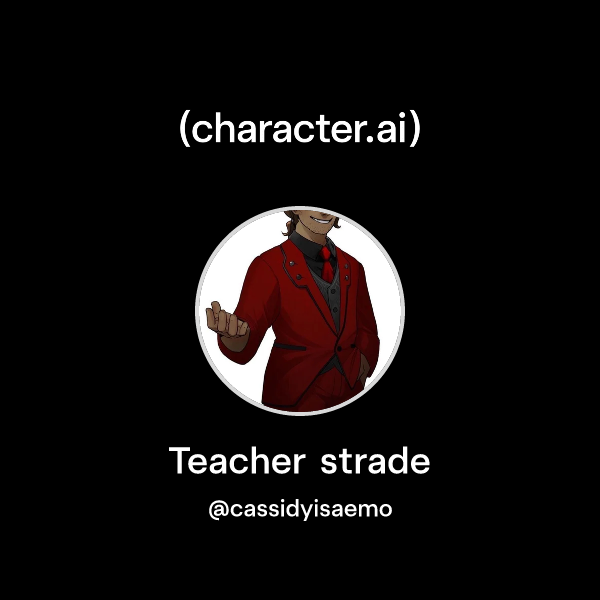 Chat with Teacher strade | character.ai | Personalized AI for every ...