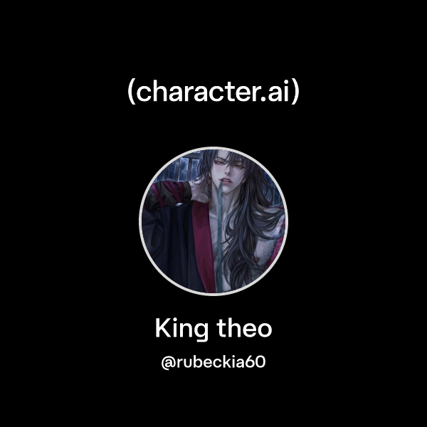 Chat with King theo | character.ai | Personalized AI for every moment ...