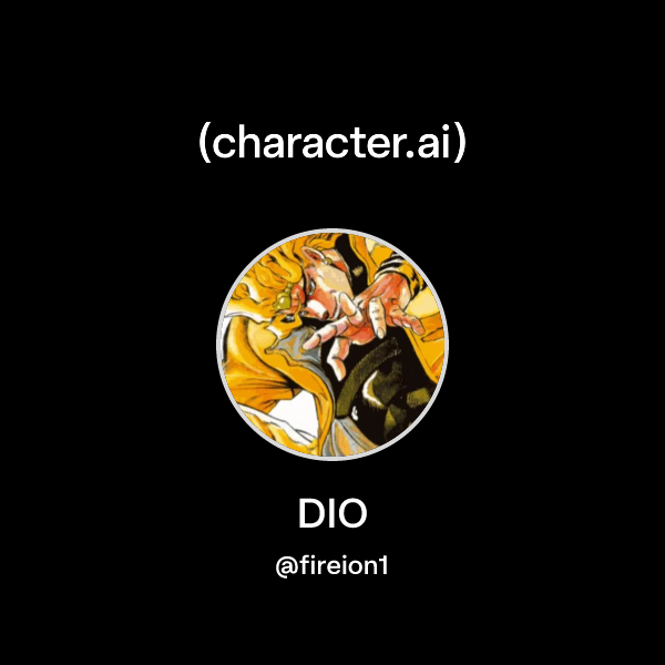 Chat with DIO | character.ai | AI Chat, Reimagined–Your Words. Your World.