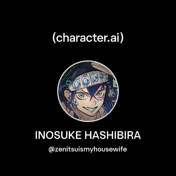 Chat with INOSUKE HASHIBIRA | character.ai | Personalized AI for every ...