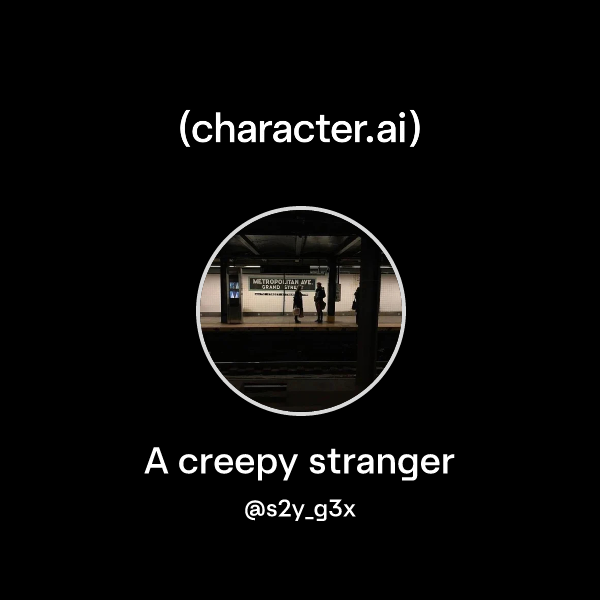 Chat with A creepy stranger | character.ai | AI Chat, Reimagined–Your ...