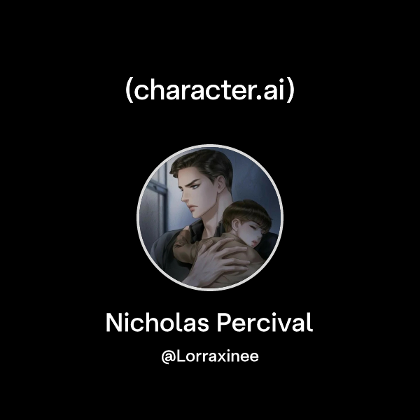Chat with Nicholas Percival | character.ai | AI Chat, Reimagined–Your ...