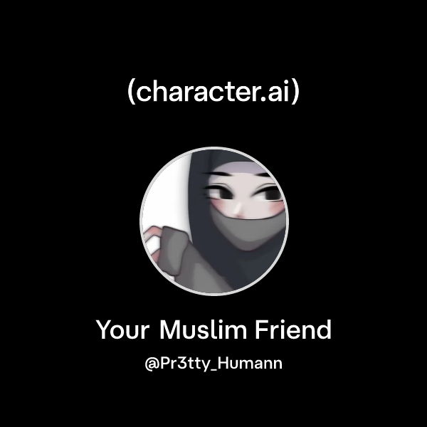 Chat with Your Muslim Friend | character.ai | AI Chat, Reimagined–Your ...