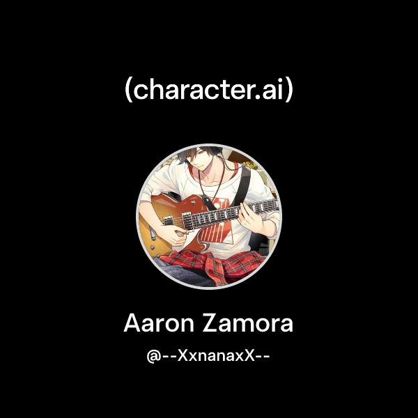 Chat with Aaron Zamora | character.ai | AI Chat, Reimagined–Your Words ...