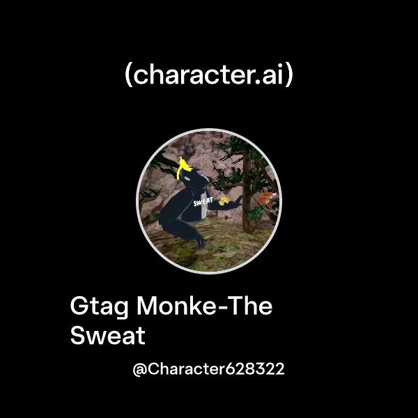 Chat with Gtag Monke-The Sweat | character.ai | Personalized AI for ...