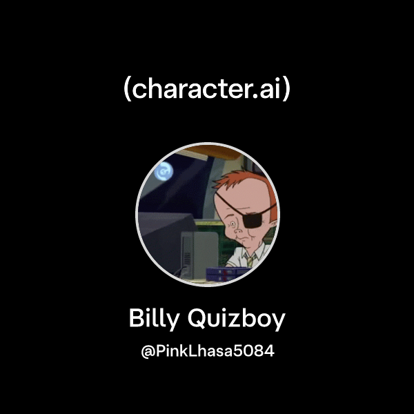 Chat with Billy Quizboy | character.ai | Personalized AI for every ...