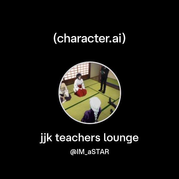Chat with jjk teachers lounge | character.ai | AI Chat, Reimagined–Your ...