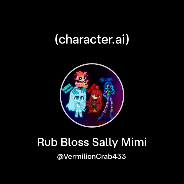 Chat with Rub Bloss Sally Mimi | character.ai | AI Chat, Reimagined ...