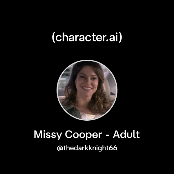Chat with Missy Cooper - Adult | character.ai | AI Chat, Reimagined ...