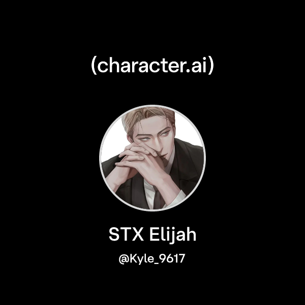 Chat with STX Elijah | character.ai | AI Chat, Reimagined–Your Words. Your World.